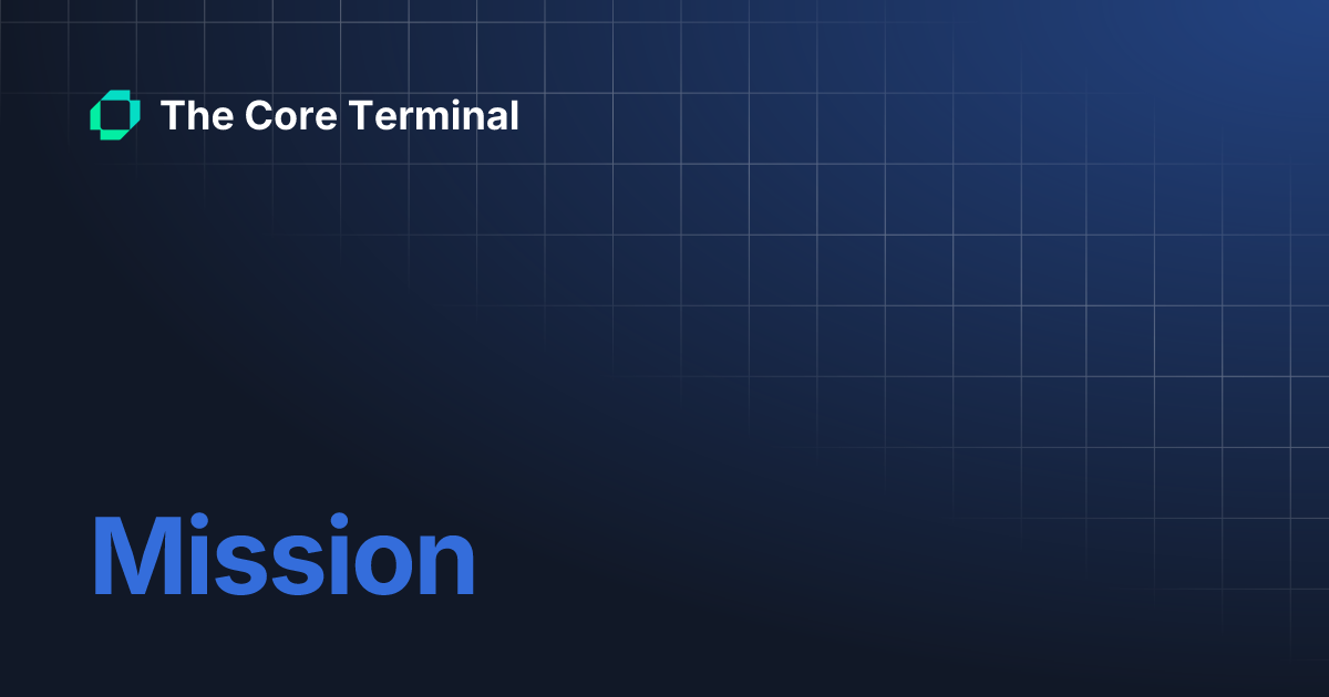 Mission | The Core Terminal