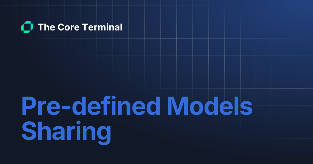 Pre-defined Models Sharing | The Core Terminal
